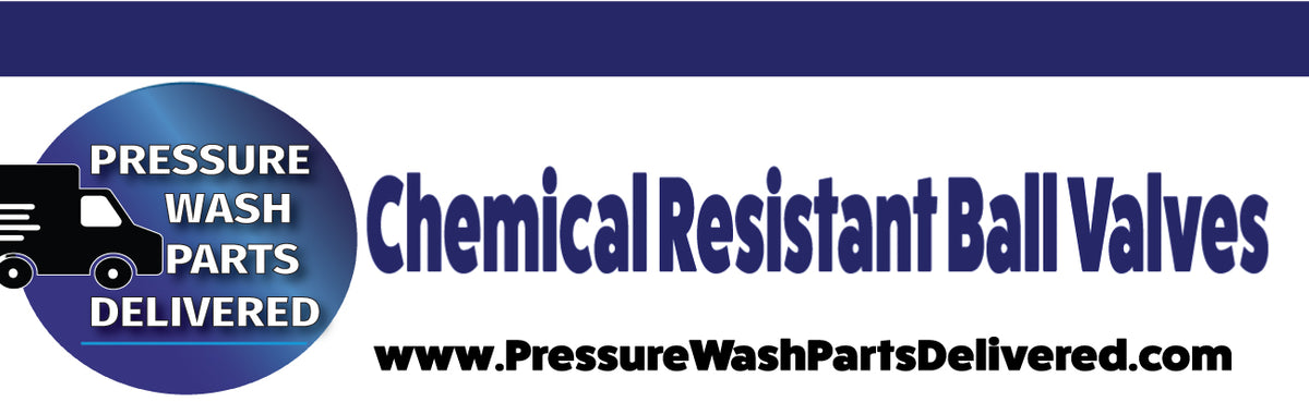 Chemical Resistant Ball Valves – Pressure Wash Parts Delivered